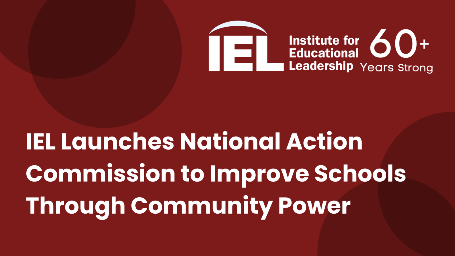 IEL Launches National Action Commission to Improve Schools Through ...