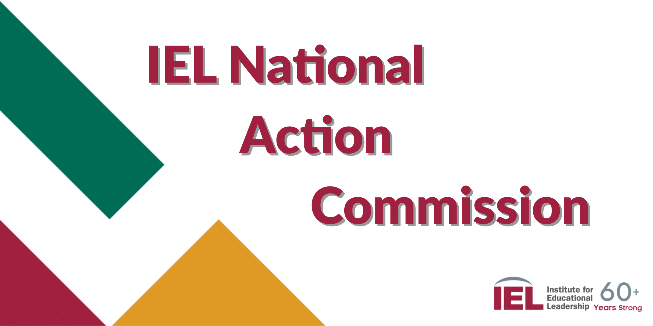 IEL National Action Commission - Institute for Educational Leadership